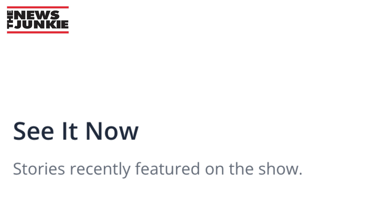 See It Now - The News Junkie